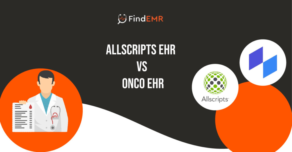 Which EHR Software Will You Choose – Allscripts EHR vs Onco EHR? | Revoada